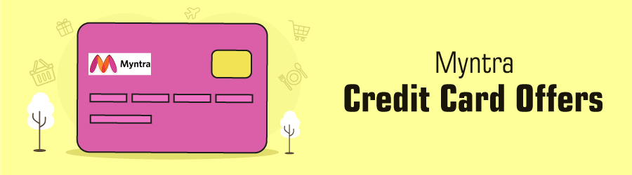 Myntra Credit Card Offers - Avail Best Deals & Offers 01 Dec 2024