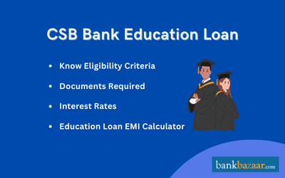 CSB Bank Limited Education Loan - Types & How to apply